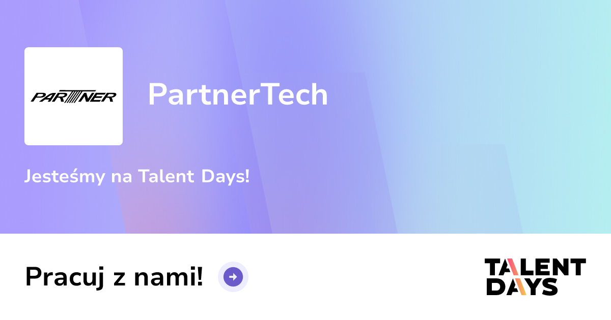 PartnerTech - Praca, Praktyki, Targi pracy | Talentdays.pl