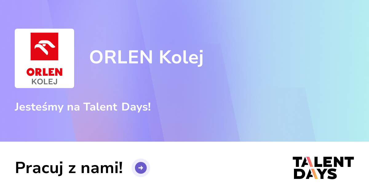 ORLEN Kolej - Praca, Praktyki, Targi pracy | Talentdays.pl